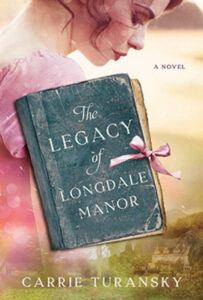 Legacy of Longdale Manor Launch Week Giveaway - Carrie Turansky